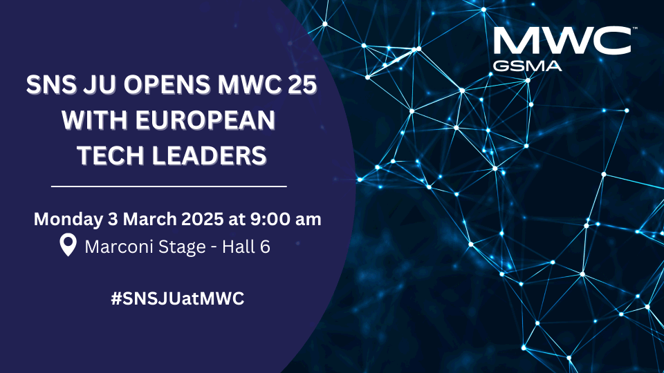 European tech leaders open Mobile World Congress 2025 at the SNS JU session on the future of ...